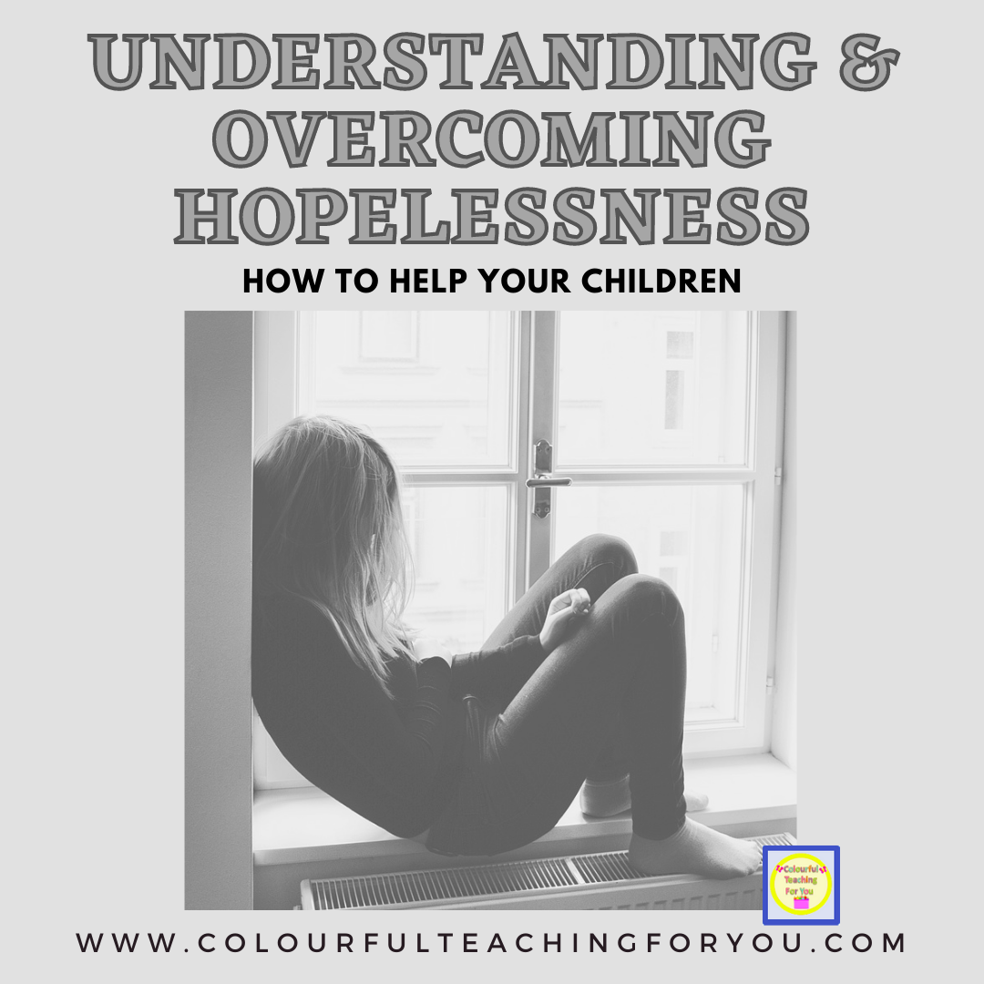 Understanding and Overcoming Hopelessness: How to Help Our Children ...