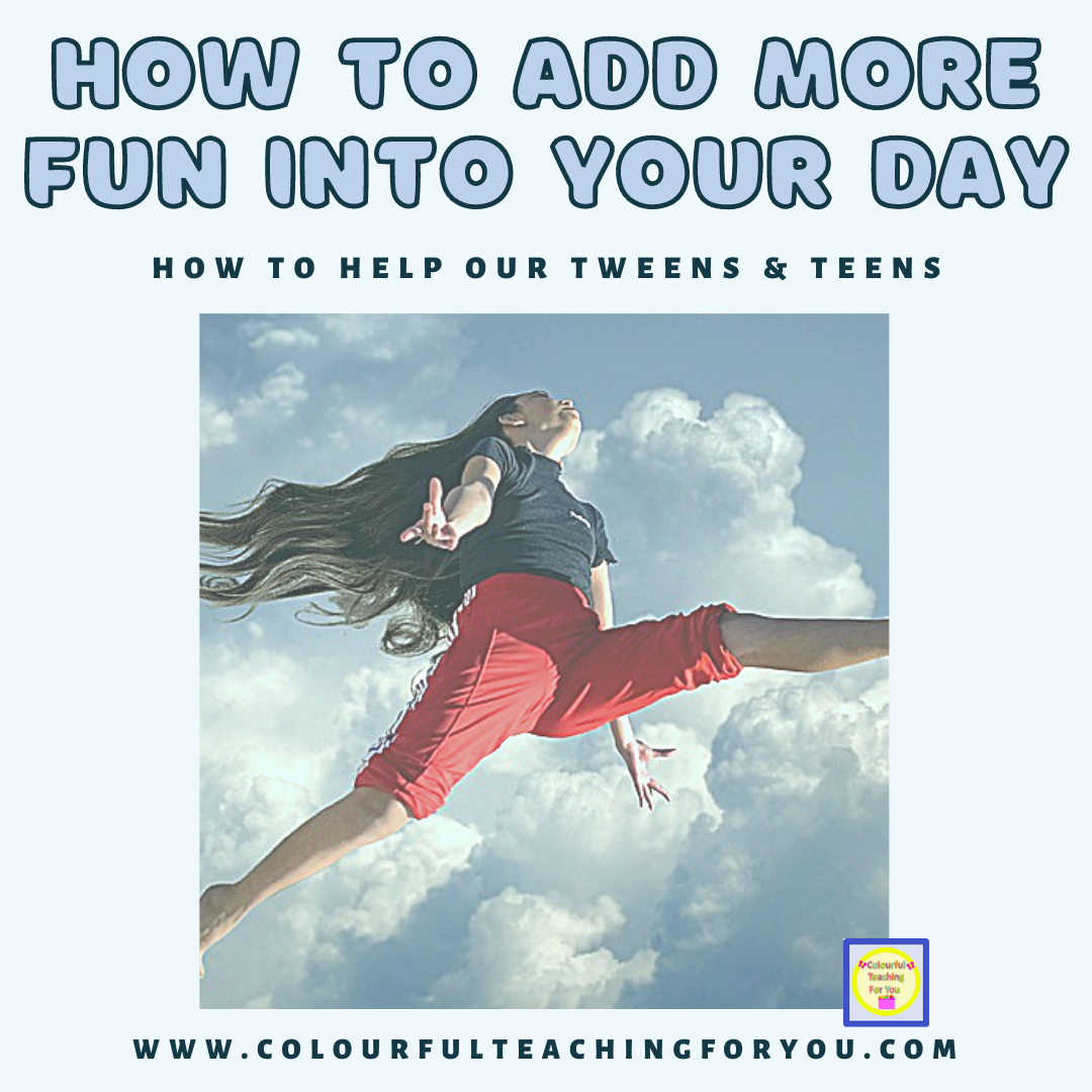 How To Add More Fun Into Your Day - Colourful Teaching For You
