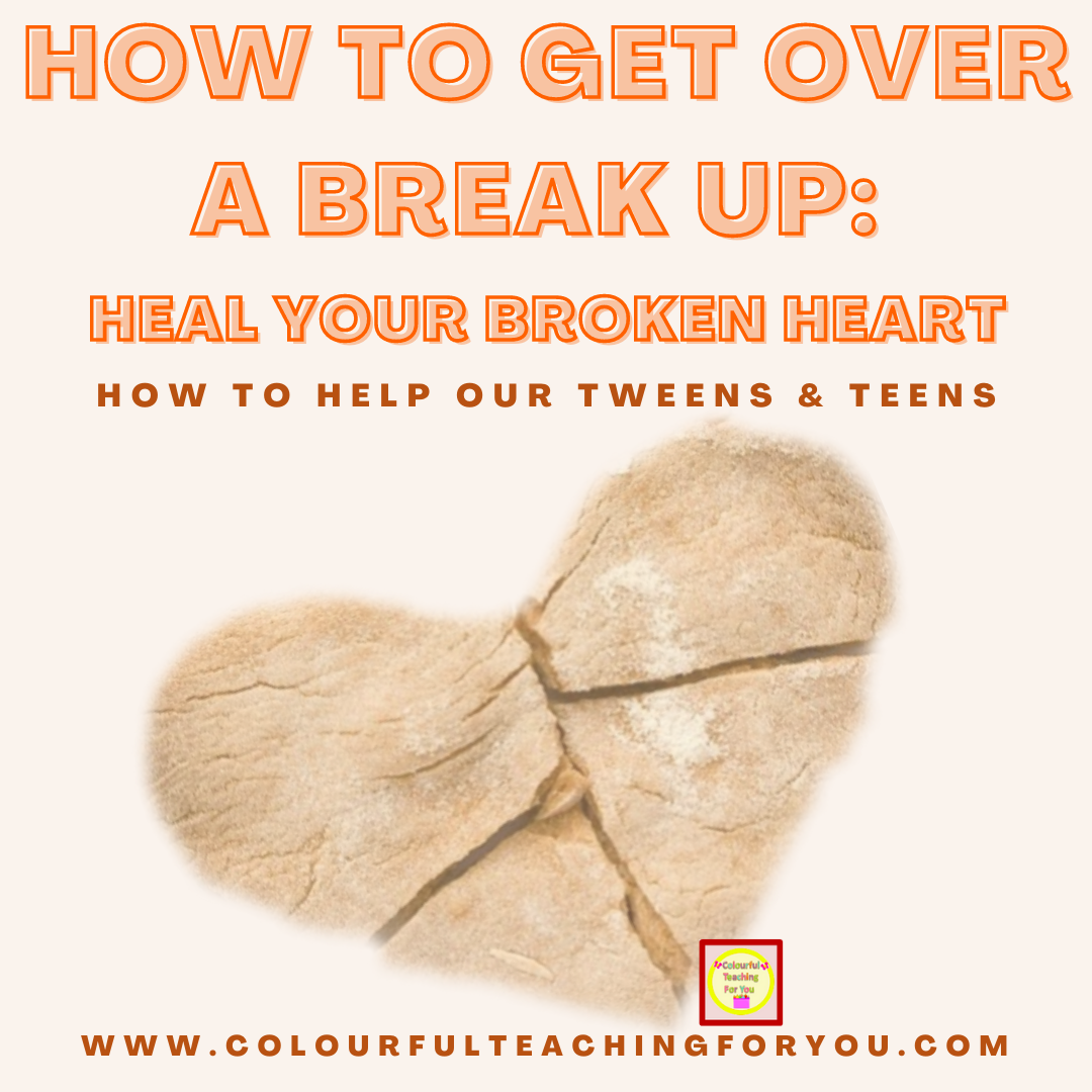 How to Get Over a Breakup: Heal Your Broken Heart - Colourful Teaching ...