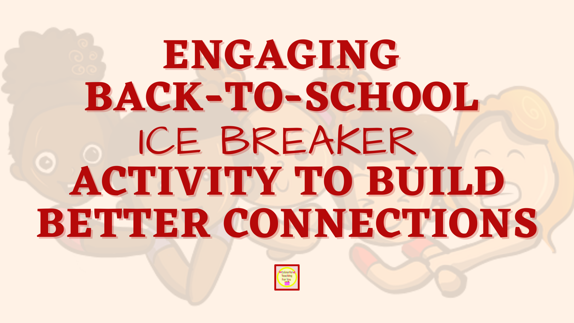 Engaging Back-to-School Ice Breaker Activity to Build Better ...
