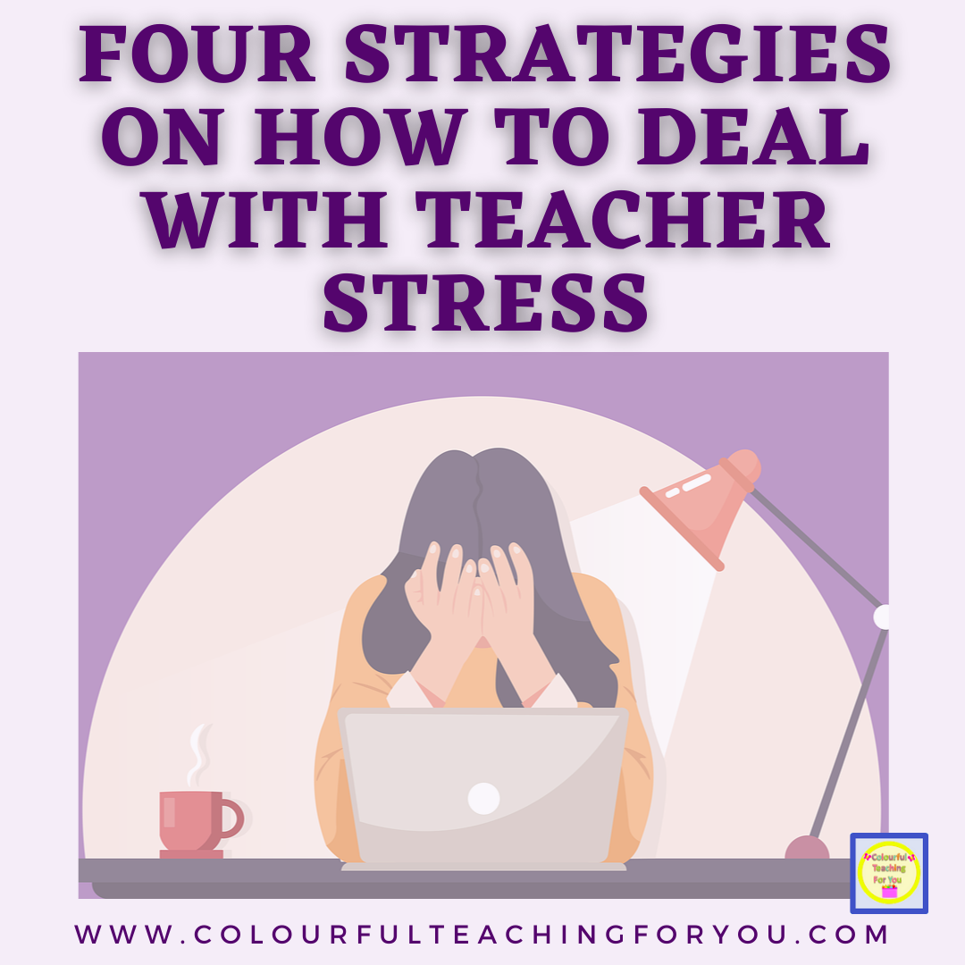 Four Strategies on How to Deal with Teacher Job Stress - Colourful ...