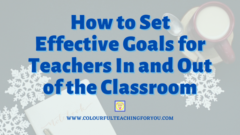 How to Set Effective Goals for Teachers In and Out of the Classroom ...