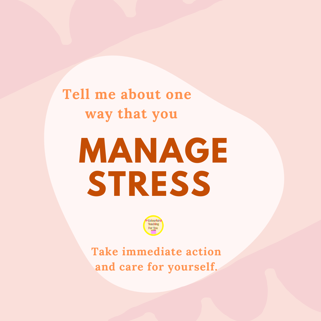 How to Overcome Teacher Burnout and Stress - Colourful Teaching For You