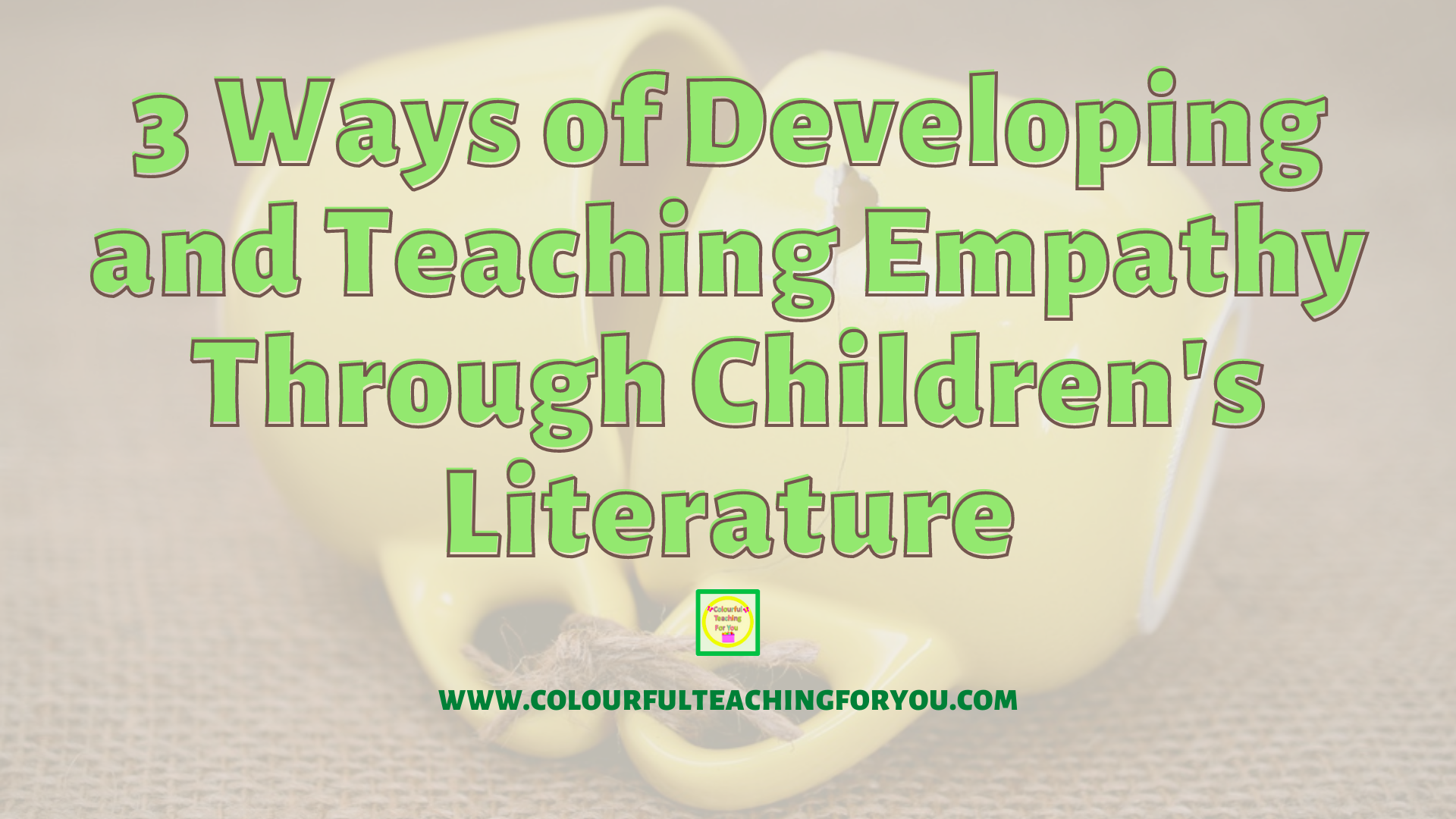 3 Ways Of Developing And Teaching Empathy Through Children's Literature ...