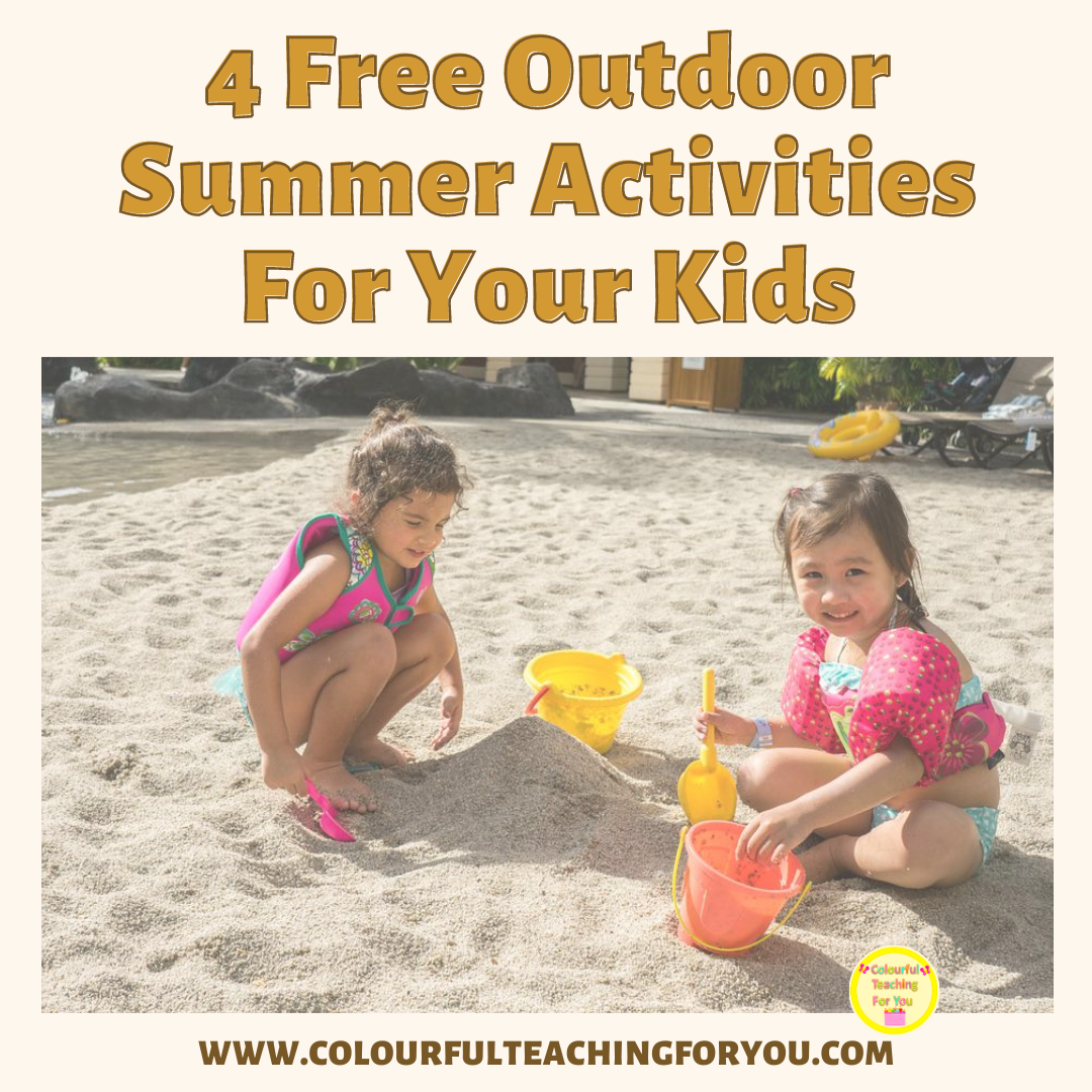 4 Free Outdoor Summer Activities For Your Kids - Colourful Teaching For You