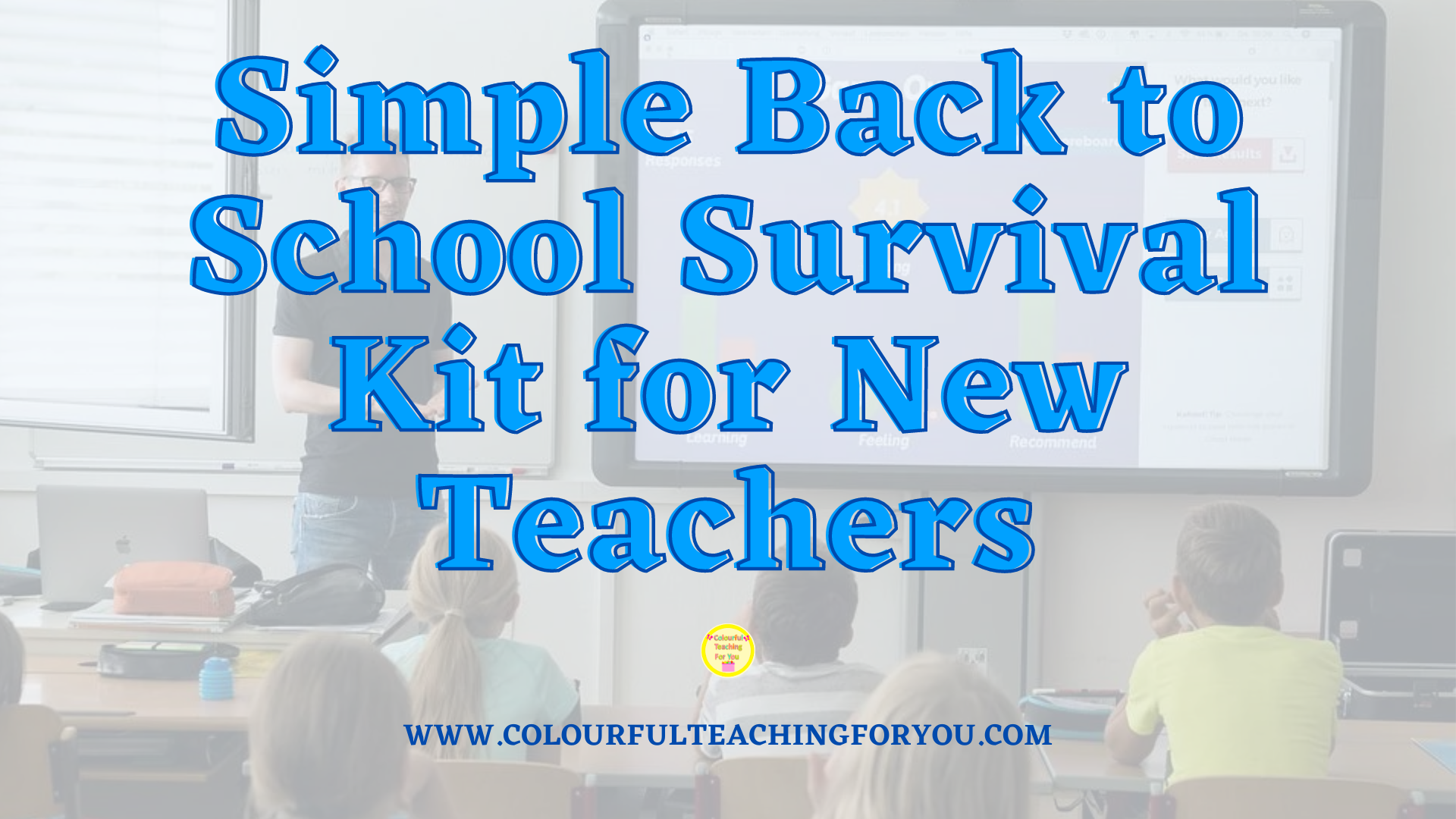 Simple Back to School Survival Kit for New Teachers - Colourful ...