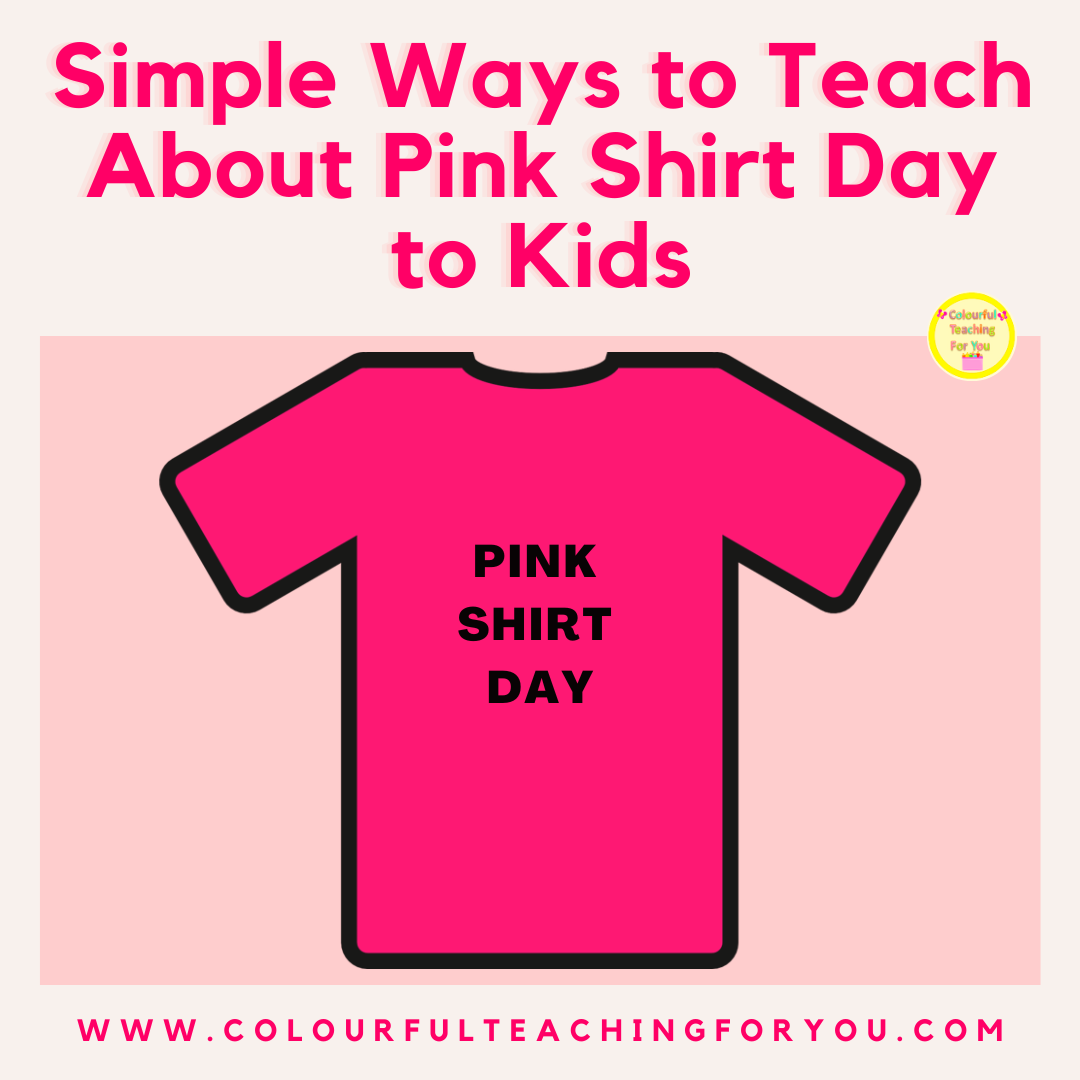 Simple Ways to Teach About Pink Shirt Day to Kids - Colourful Teaching ...