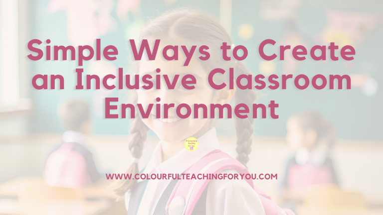 Simple Ways to Create an Inclusive Classroom Environment - Colourful ...
